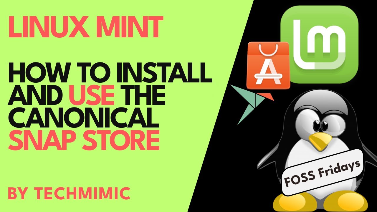 How to INSTALL and USE the Canonical SNAP STORE in LINUX MINT