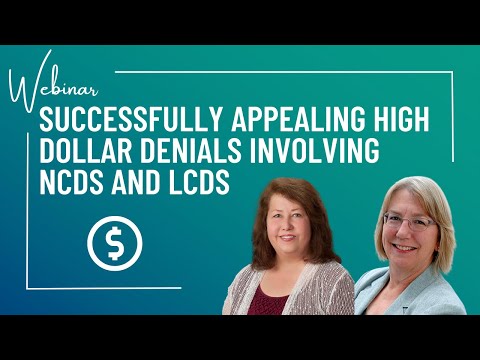 Successfully Appealing High Dollar Denials Involving NCDs and LCDs