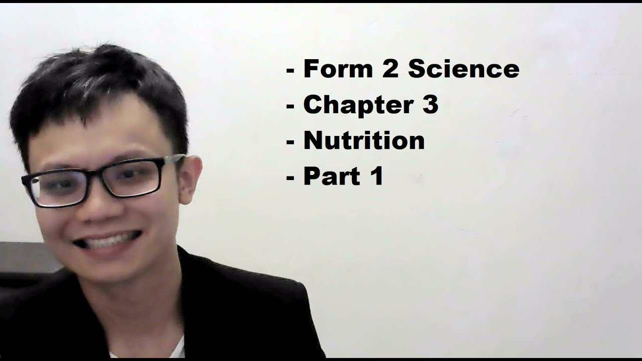 - Form 2 Science- Chapter 3- Nutrition- Part 1