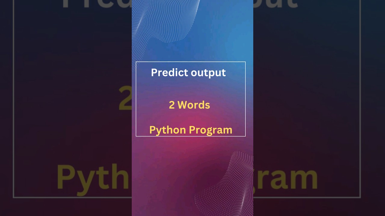 2 Words Python Code || Predict output #python