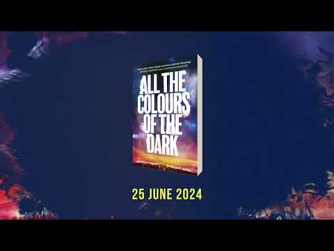 All the Colours of the Dark by Chris Whitaker, out 25 June 2024