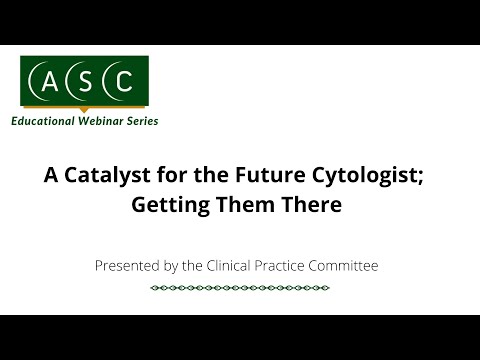 A Catalyst for the Future Cytologists: Getting Them There