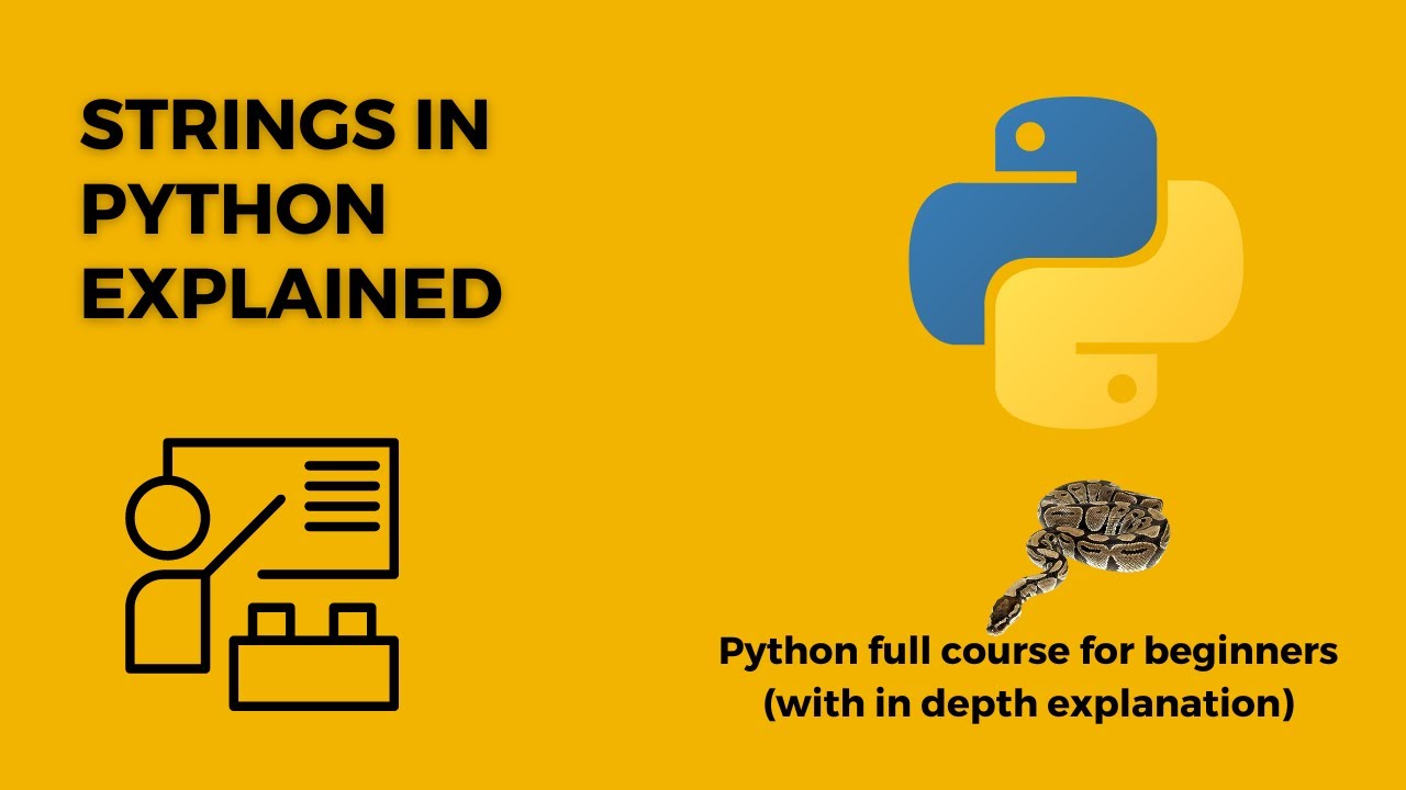 Strings in Python Explained in depth : Lecture 4
