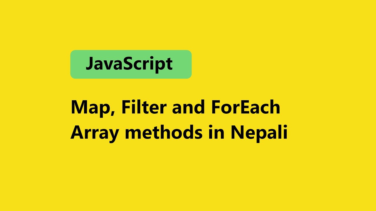 Map,Filter and ForEach array method in JavaScript || Nepali
