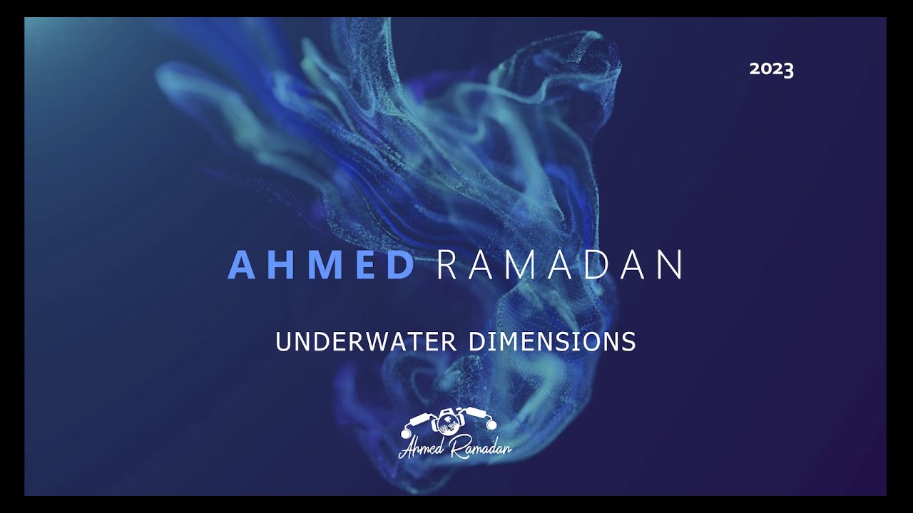 Ahmed Ramadan | Underwater Dimensions | Digital Online 2023
