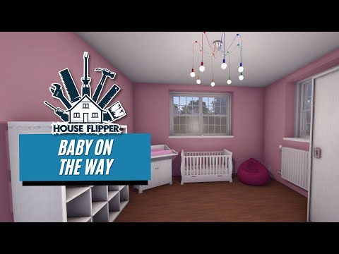 Steam Community :: Video :: House Flipper: Baby On The Way