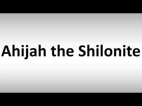 How to Pronounce Ahijah the Shilonite