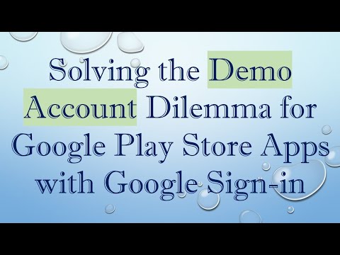 Solving the Demo Account Dilemma for Google Play Store Apps with Google Sign-in