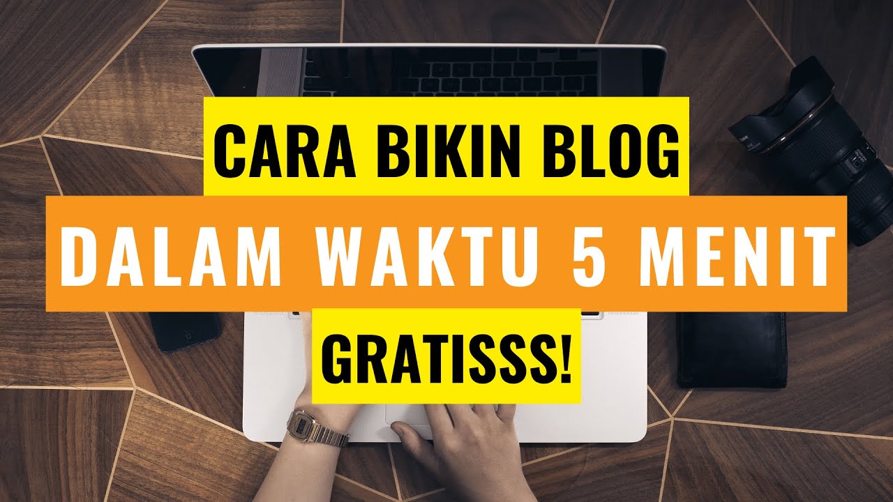 Cara Membuat Blog Gratis, Cepat dan Praktis 2024