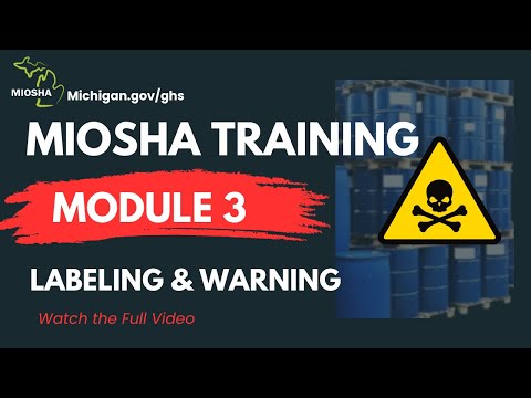 MIOSHA Hazard Communication Training – Module 3: Labeling and Other Forms of Warning (13 mins)