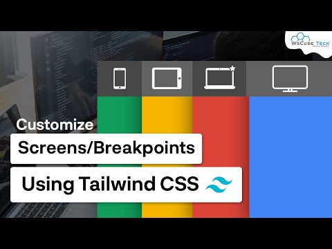 Learn How to Customize Screens Breakpoints using Tailwind CSS - Mind Luster