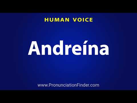 How To Pronounce Andreina