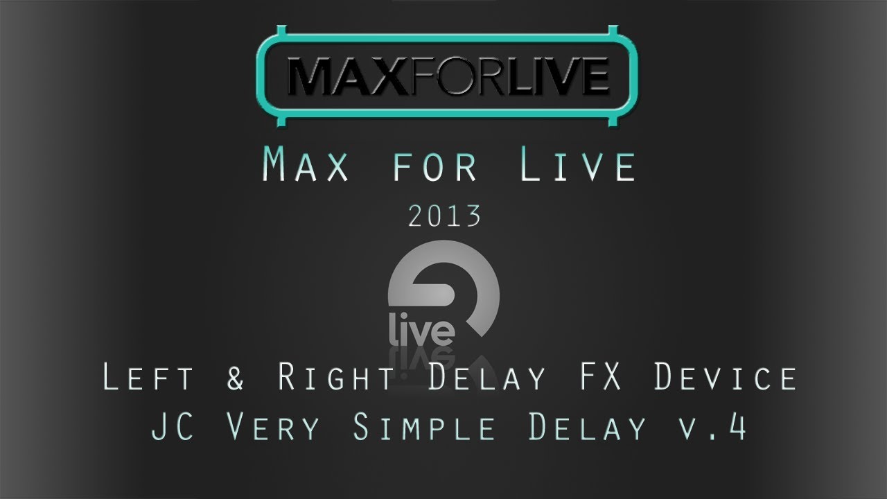 Max 4 Live Tutorial: Making a Very Simple Delay v.4 - Right & Left Channels