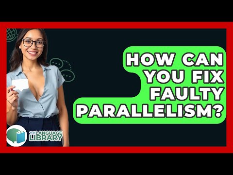 How Can You Fix Faulty Parallelism? - The Language Library