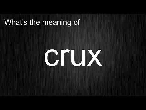 What's the meaning of "crux", How to pronounce crux?