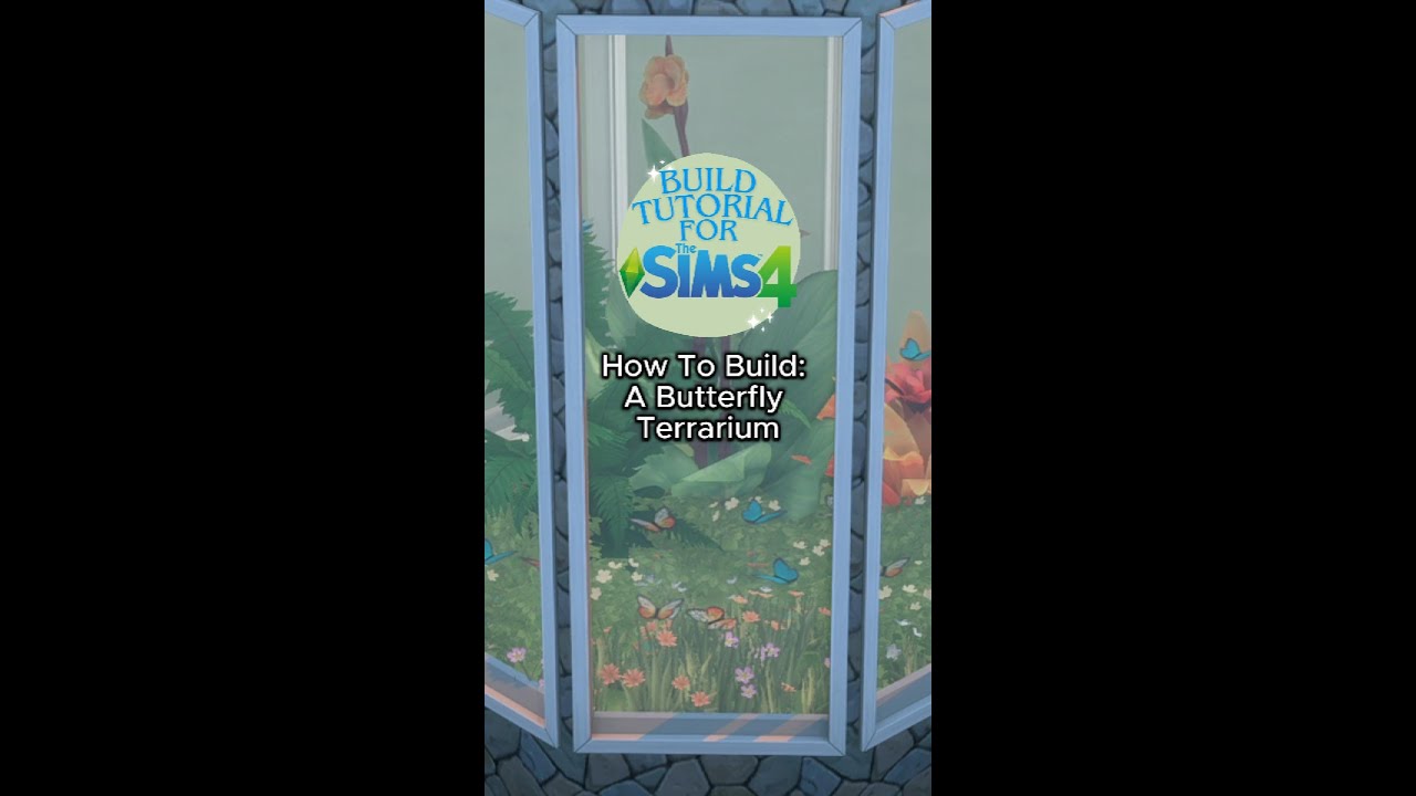How To Build A Beautiful Butterfly Terrarium in The Sims 4