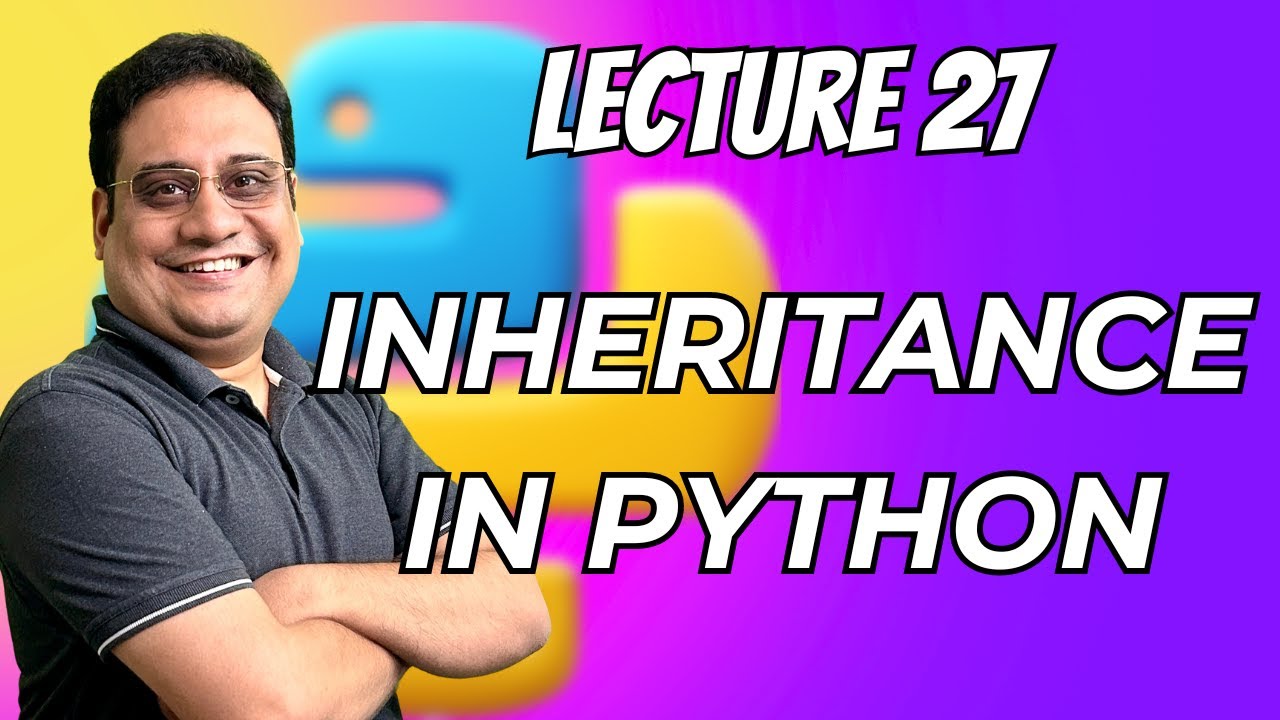 Lecture 27 | Inheritance in Python | #python  @c4yourselfyt