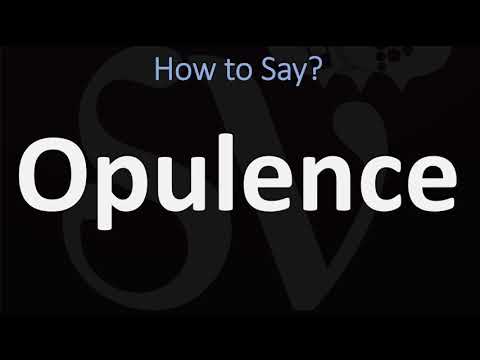 How to Pronounce Opulence? (CORRECTLY)