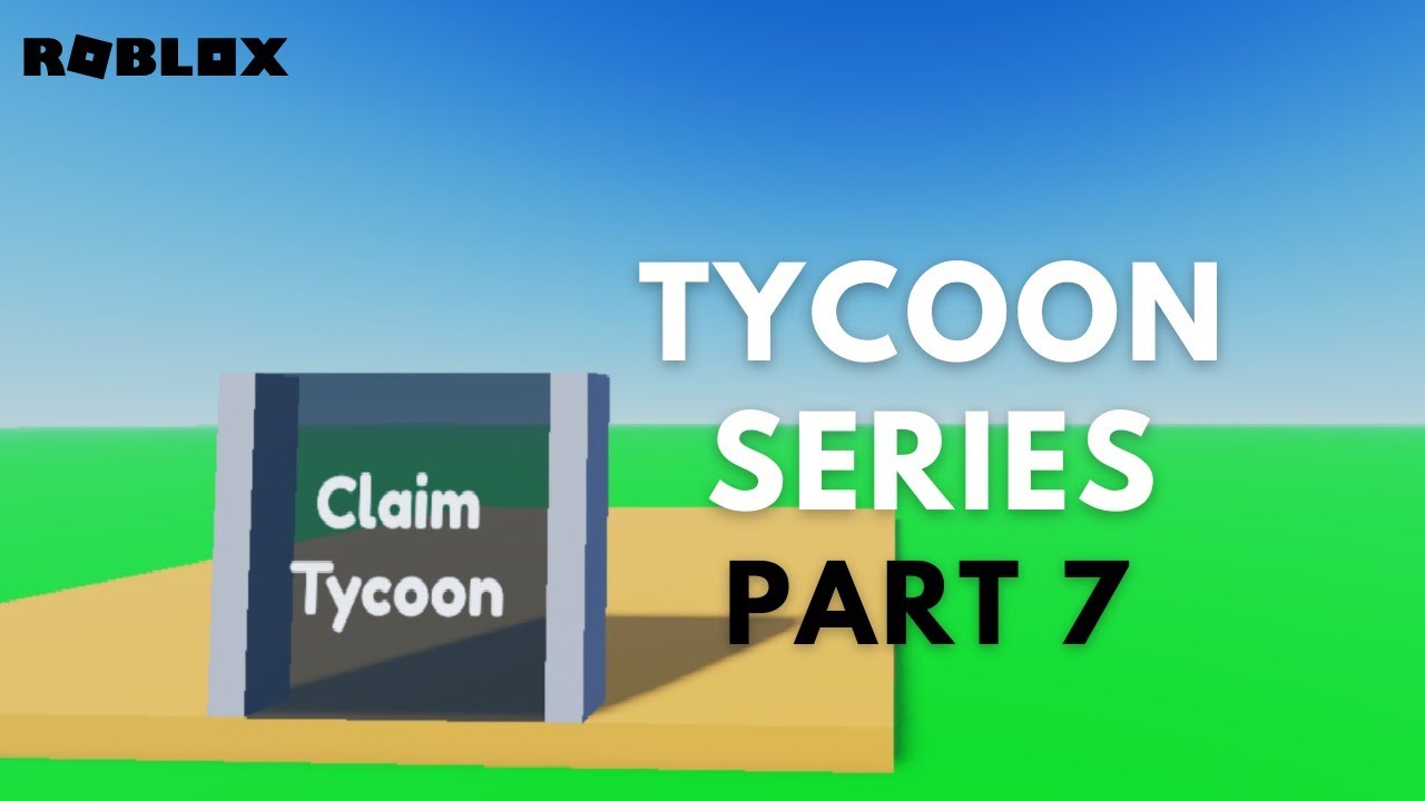Tycoon Series Tutorial Part 7 - Roblox Studio