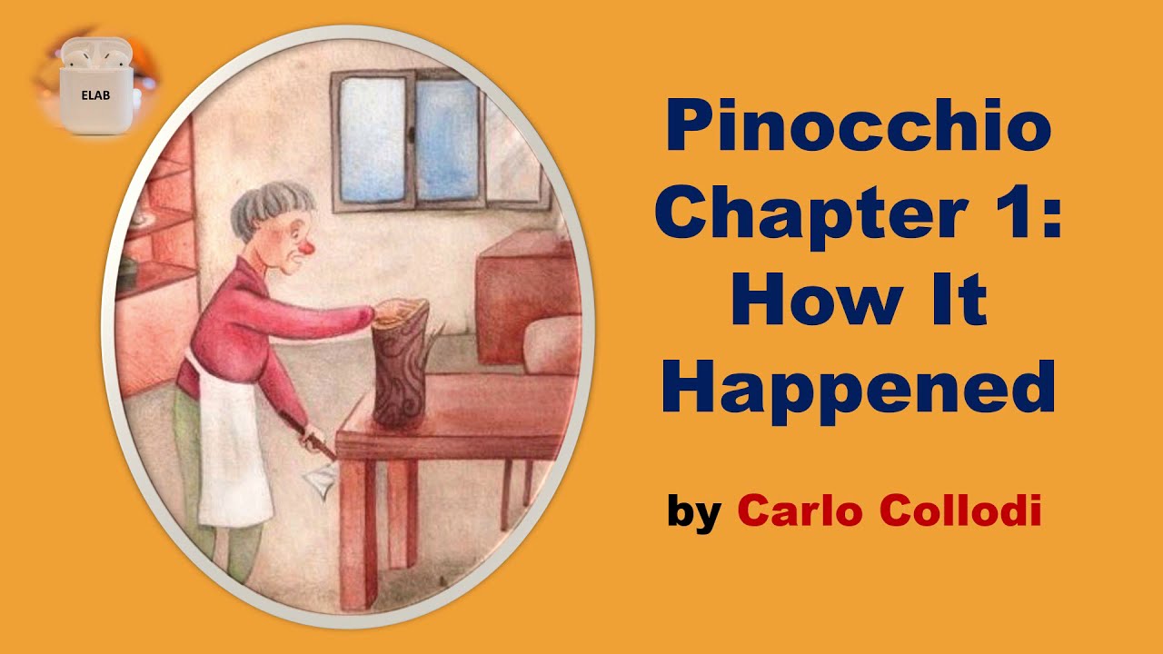 Carlo Collodi: Pinocchio Chapter 1 How It Happened  (English audio story with English text)