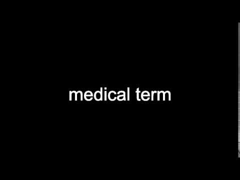 medical term pronunciation english medical term definition english