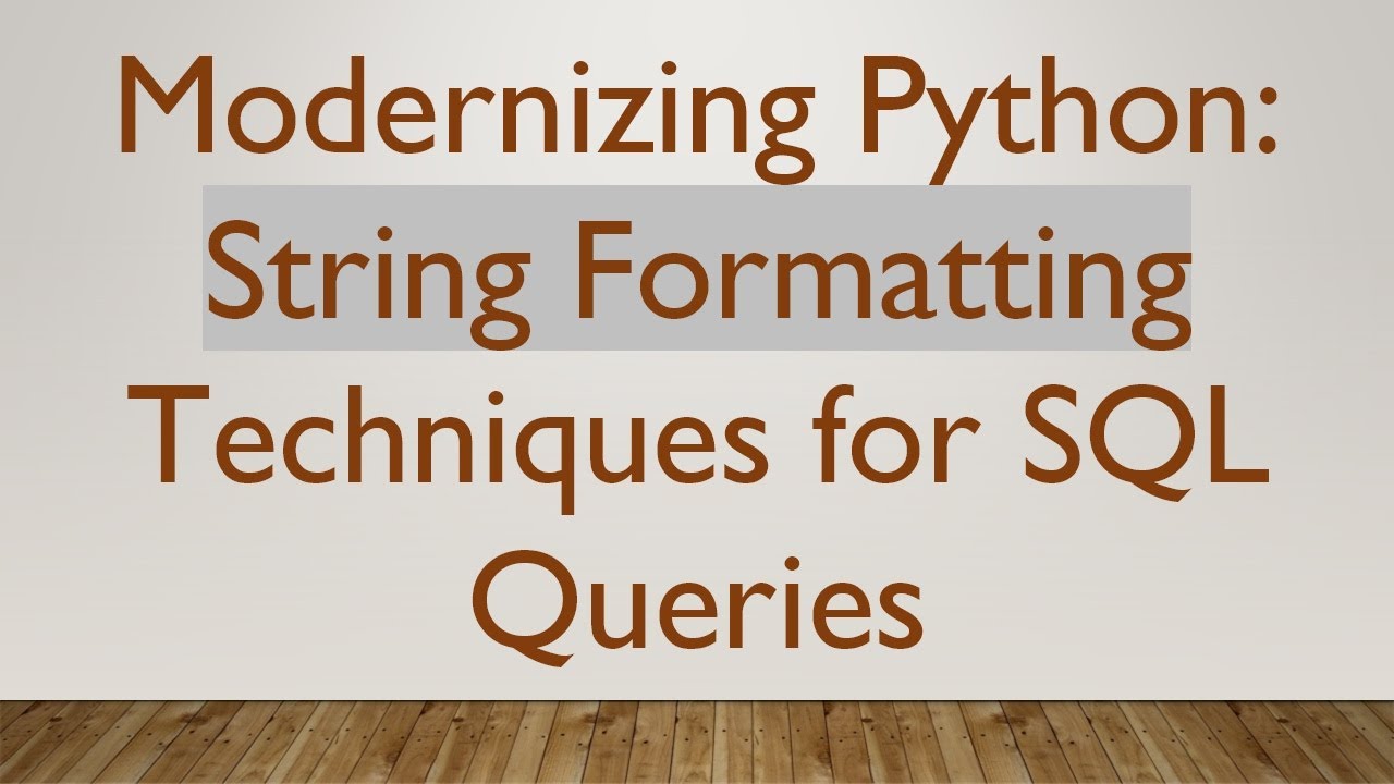 Modernizing Python: String Formatting Techniques for SQL Queries