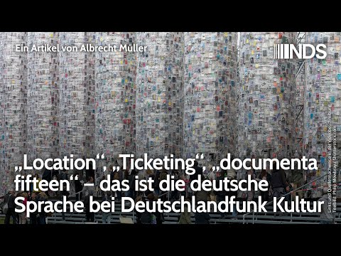 „Location“, „Ticketing“, „documenta fifteen“ das ist die deutsche Sprache bei Deutschlandfunk Kultur