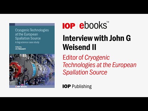 Interview with John Weisend, editor of Cryogenic Technologies at the European Spallation Source