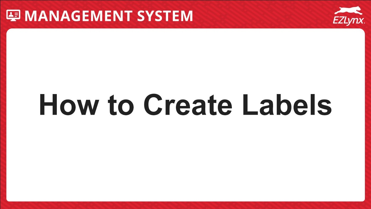 EZLynx 5 - How to Create Labels