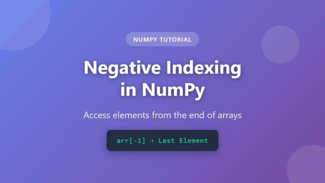 Negative Indexing in NumPy | Access Array Elements from the End | Python Tutorial
