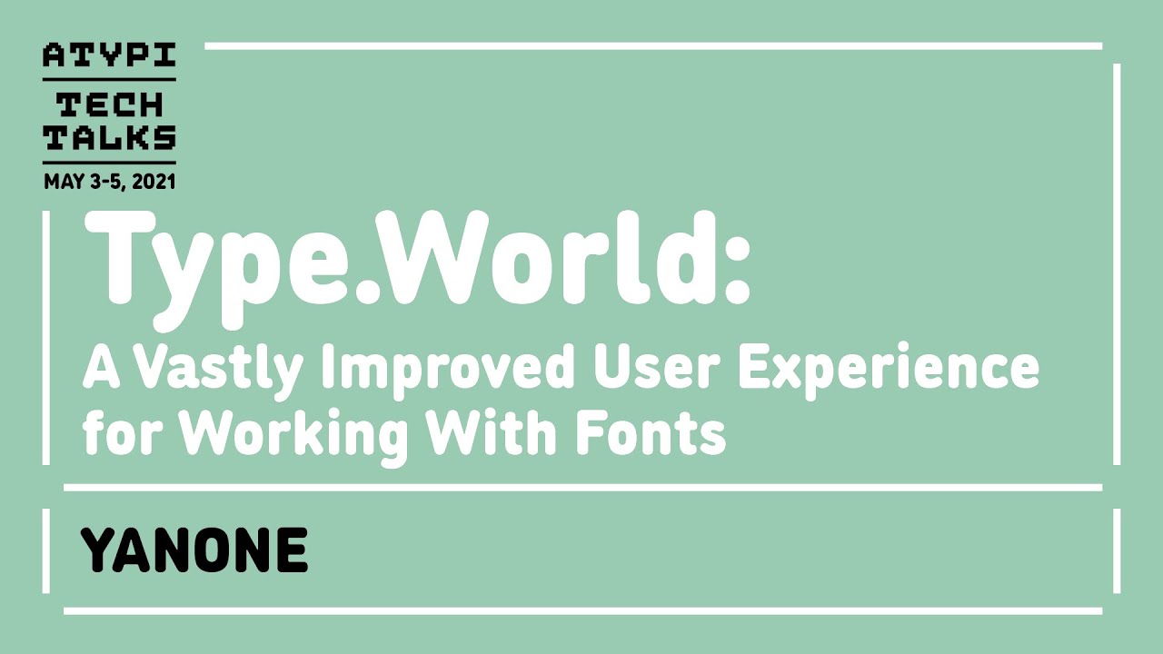 Type.World—A Vastly Improved User Experience for Working With Fonts | Yanone | ATypI Tech Talks 2021