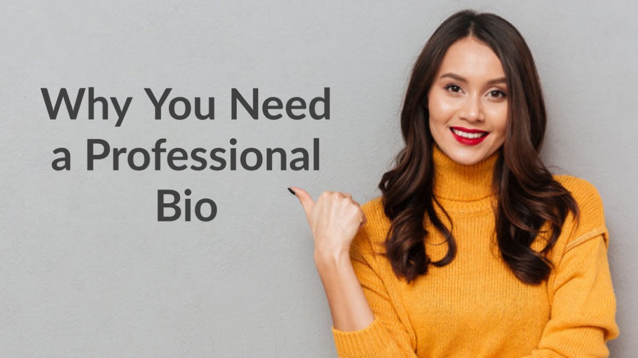 Why You Need a Professional Bio