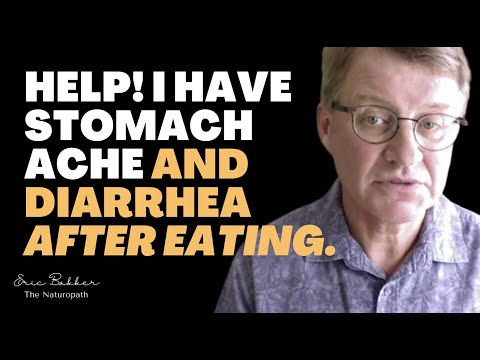 I Have Stomach Ache And Diarrhea After Eating. What Can I Do? | Ask Eric Bakker