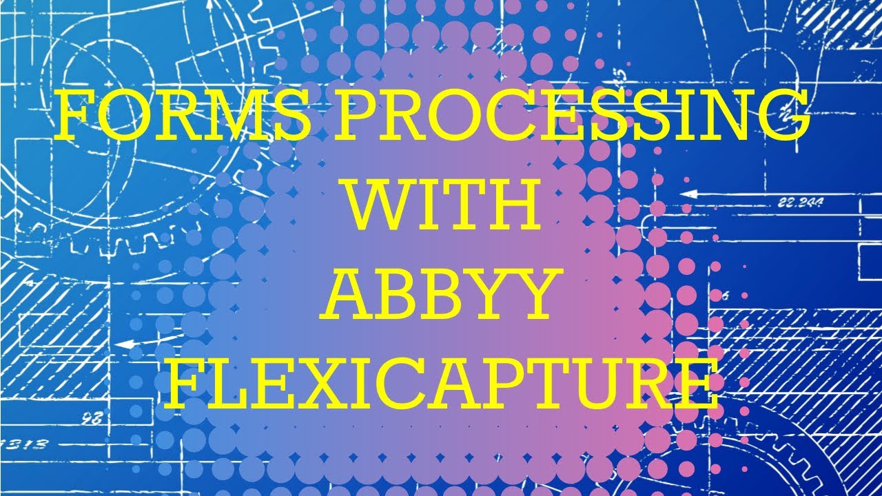 Forms Processing with ABBYY FlexiCapture