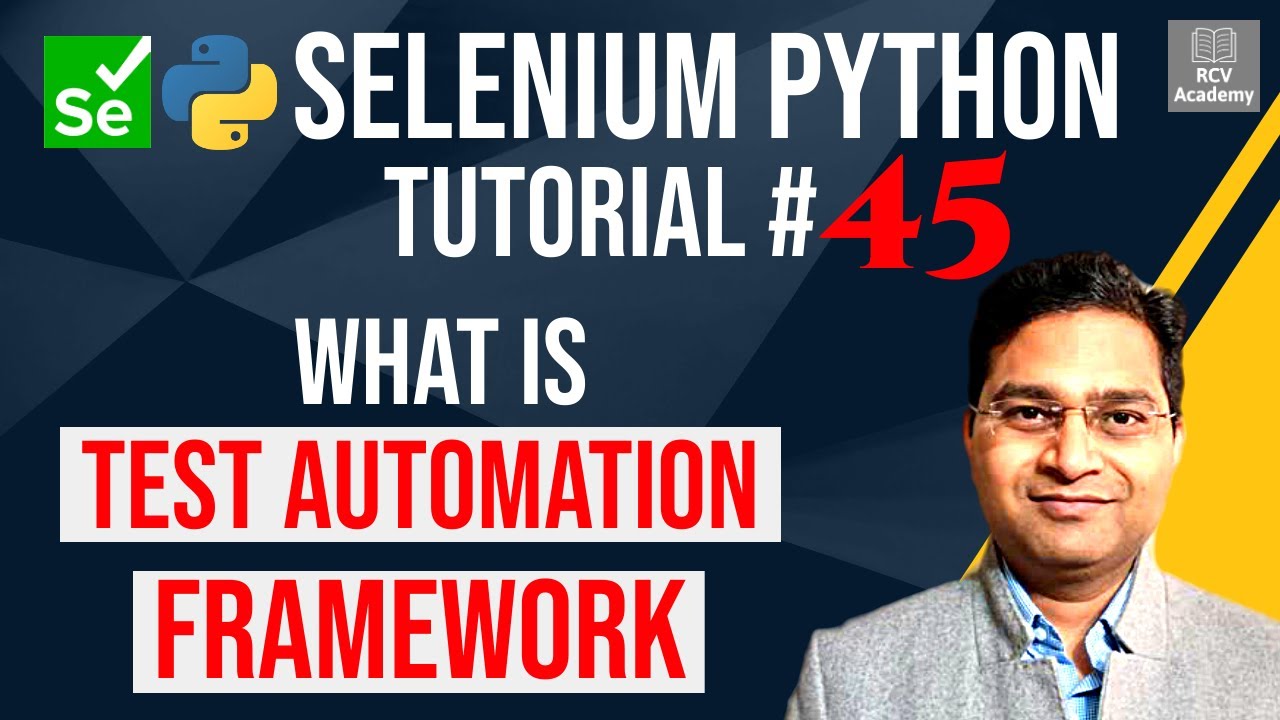 Selenium Python Tutorial #45 - What is Test Automation Framework