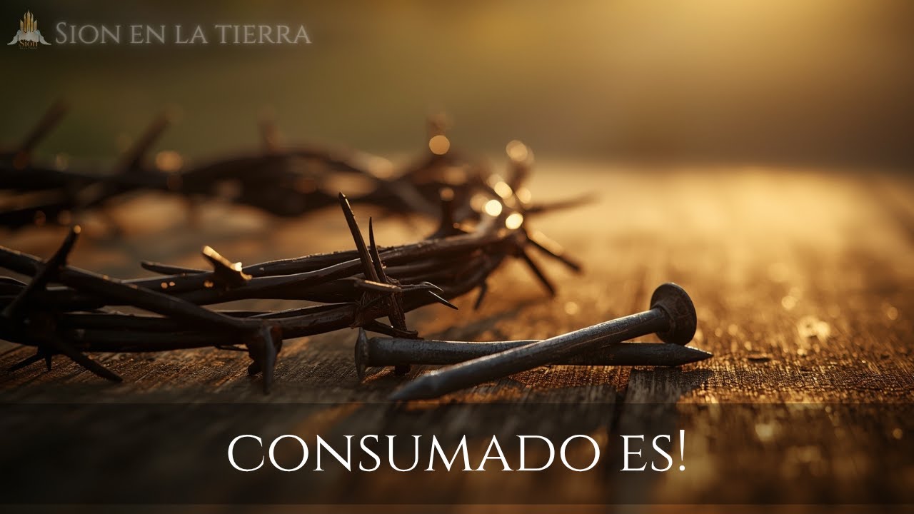Consumado es — Canción original | Reflexión sobre la cruz y el amor de Cristo