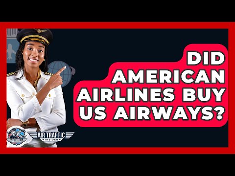 Did American Airlines Buy US Airways? - Air Traffic Insider
