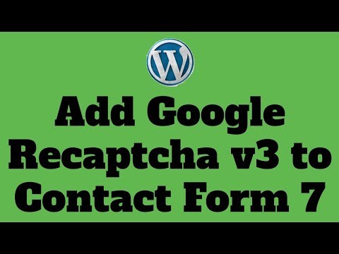 How to Add Google reCAPTCHA v3 with Contact Form 7 (v5.1.1)