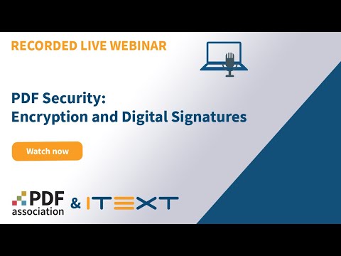 PDF Security: Encryption and Digital Signatures Webinar with PDF Association- Recording May 28 2020
