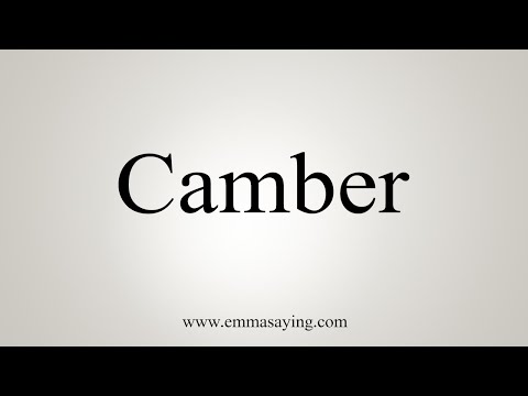 How To Say Camber