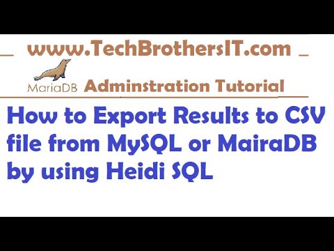 Export Results to CSV file from MySQL or MairaDB by using Heidi SQL - MariaDB Admin / Dev Tutorial