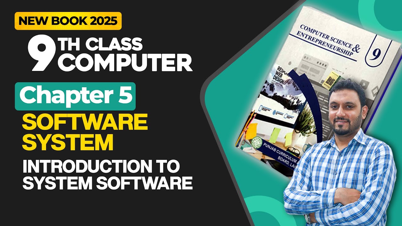 9th Class Computer Chapter 5 | Introduction to System Software | New Book 2025