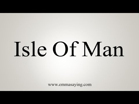 How To Say Isle Of Man