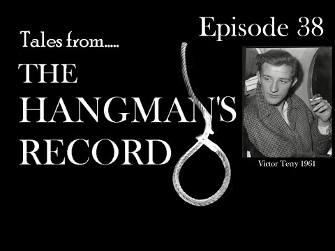 Tales from The Hangman's Record. Episode Thirty Eight. Victor Terry – 25th May 1961 Wandsworth.