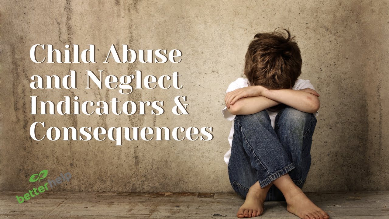 Child Abuse Awareness  Types, Prevalence, Indicators and Impact