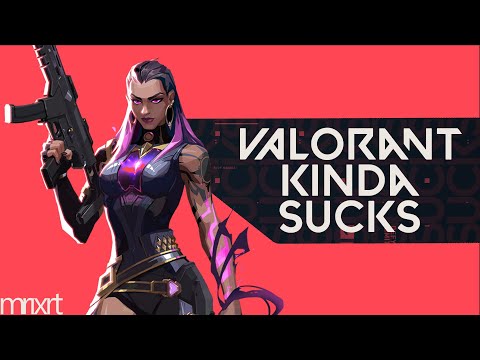What's Wrong With Valorant?