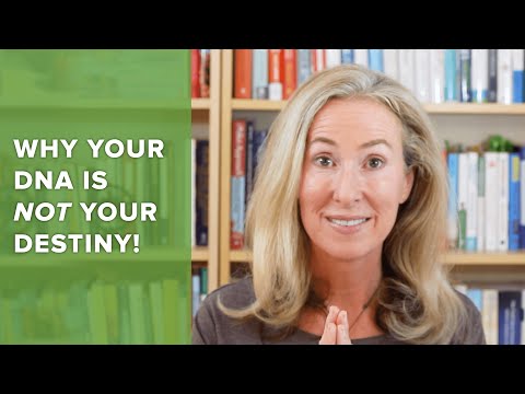 Why Your DNA is NOT Your Destiny