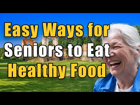 Best Easy Ways for Seniors to Eat Healthy Every Day | Simple Nutrition Tips After 60