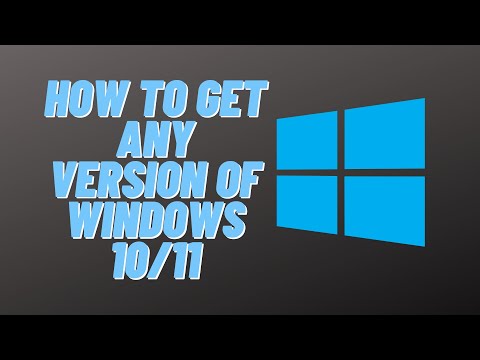 How to Get ANY Version of Windows 10/11