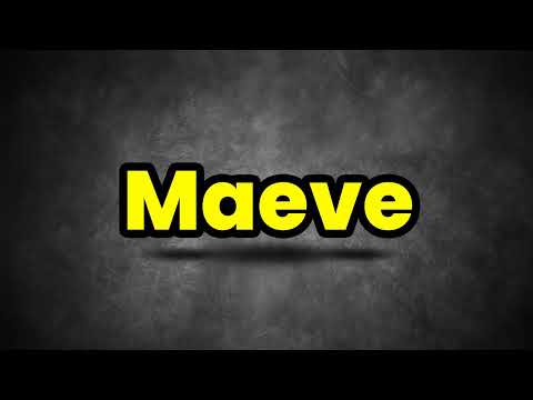 Maeve Pronunciation | How To Say Maeve | Maeve Meaning